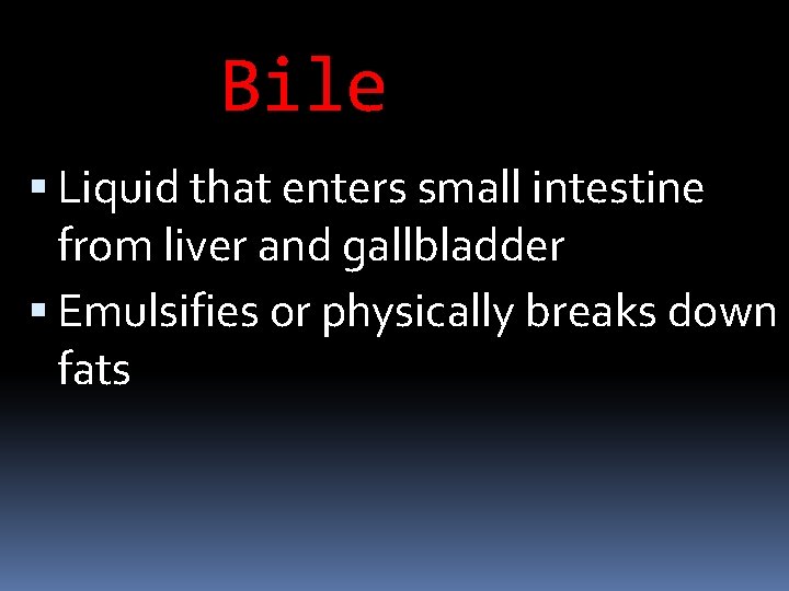 Digestive system The digestive system is responsible for