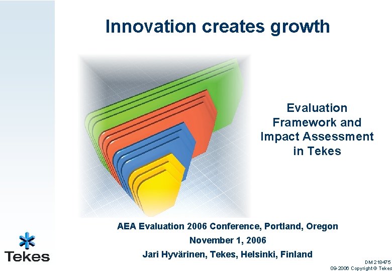 Innovation creates growth Evaluation Framework and Impact Assessment