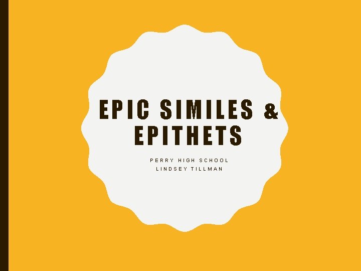 EPIC SIMILES EPITHETS PERRY HIGH SCHOOL LINDSEY TILLMAN