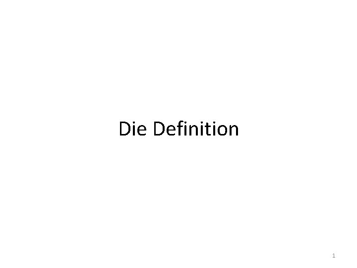 Die Definition 1 Anforderungen an Definitionen 1 Widerspruchsfreiheit