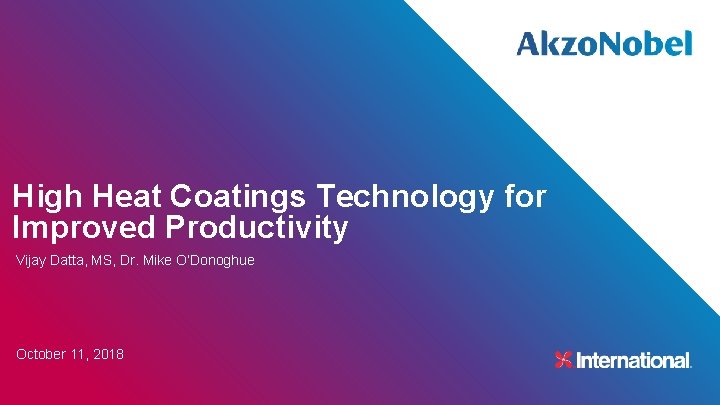 High Heat Coatings Technology for Improved Productivity Vijay