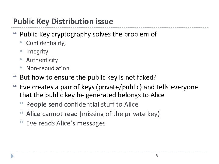 Public Key Infrastructure July 2011 Topics The need