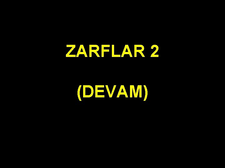 ZARFLAR 2 DEVAM ZARFLARIN SINIFLANDIRILMASI DEVAM 3 Yer