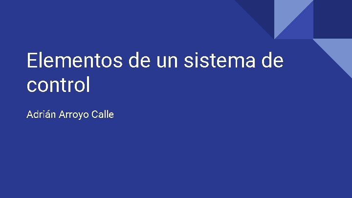 Elementos de un sistema de control Adrin Arroyo