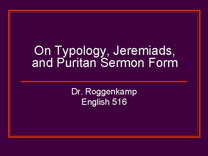 On Typology Jeremiads and Puritan Sermon Form Dr