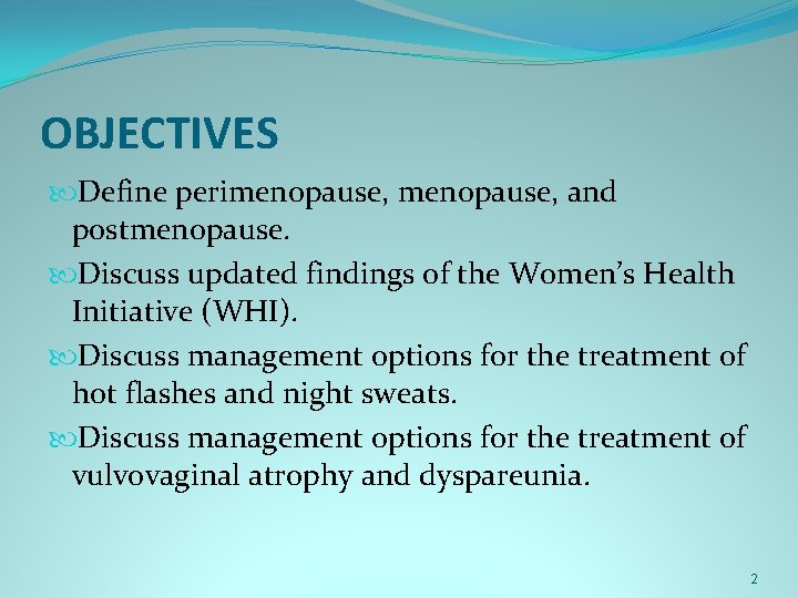 MANAGEMENT OF MENOPAUSAL SYMPTOMS PATTI BALLER RN CNM