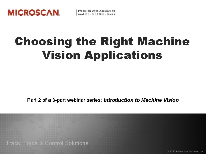 Choosing the Right Machine Vision Applications Part 2