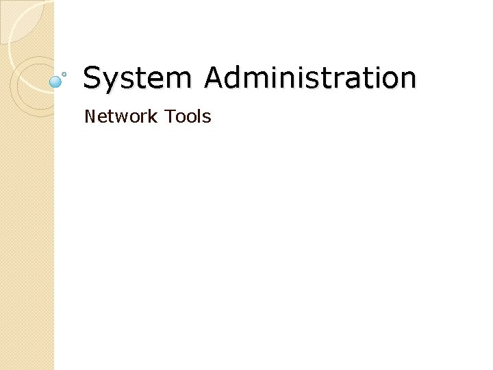 System Administration Network Tools ping Test connectivity latency