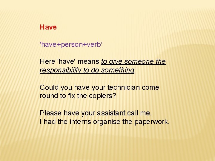 Causative The verbs let make have and get