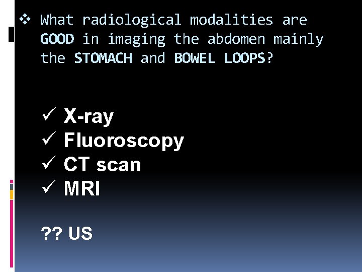 RADIOLOGY OF THE ABDOMEN Abdulaziz almanie MD Radiology