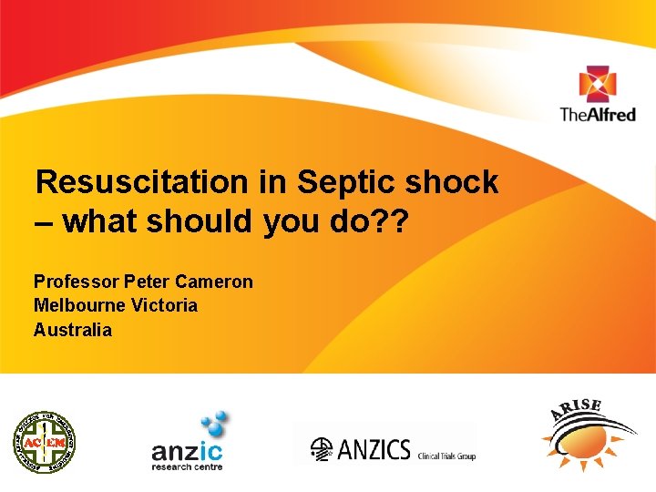 Resuscitation in Septic shock what should you do