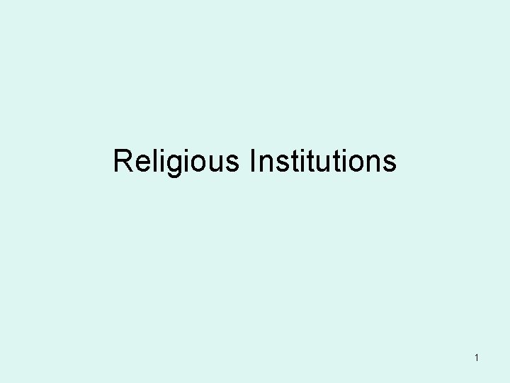 Religious Institutions 1 Religion and Society A system