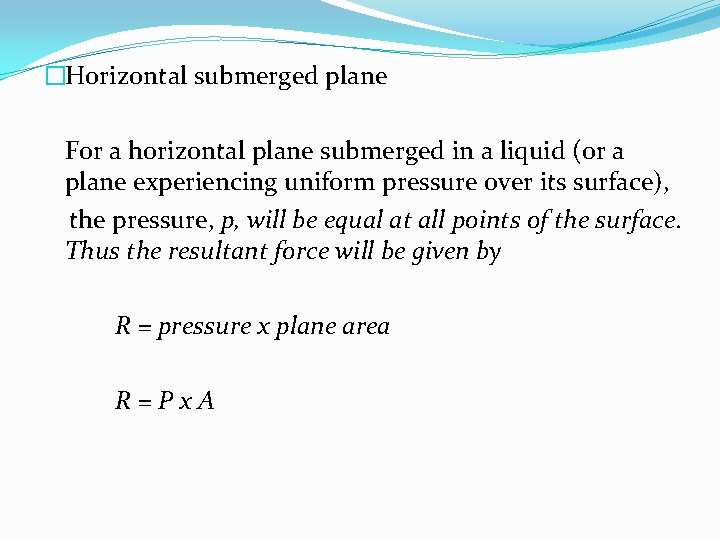 Forces on Submerged Surfaces in Static Fluids We