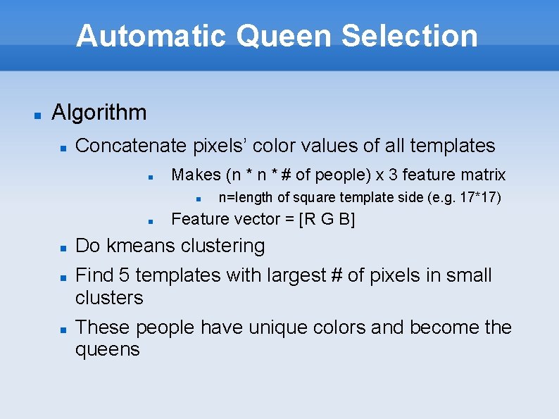 Overview Accomplishments Automatic Queen selection Side by Side