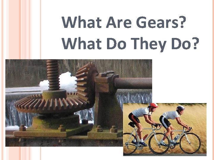 What Are Gears What Do They Do PreLesson