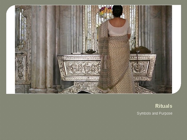Rituals Symbols and Purpose 1 What is a
