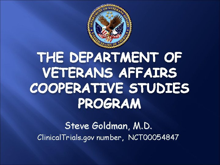 THE DEPARTMENT OF VETERANS AFFAIRS COOPERATIVE STUDIES PROGRAM