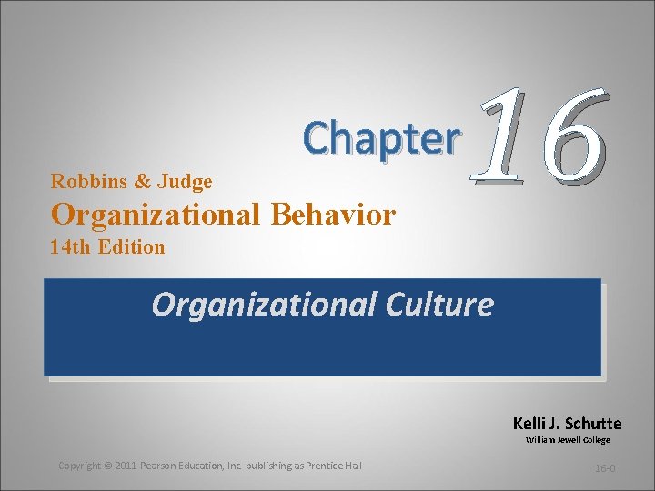 16 Chapter Robbins Judge Organizational Behavior 14 th