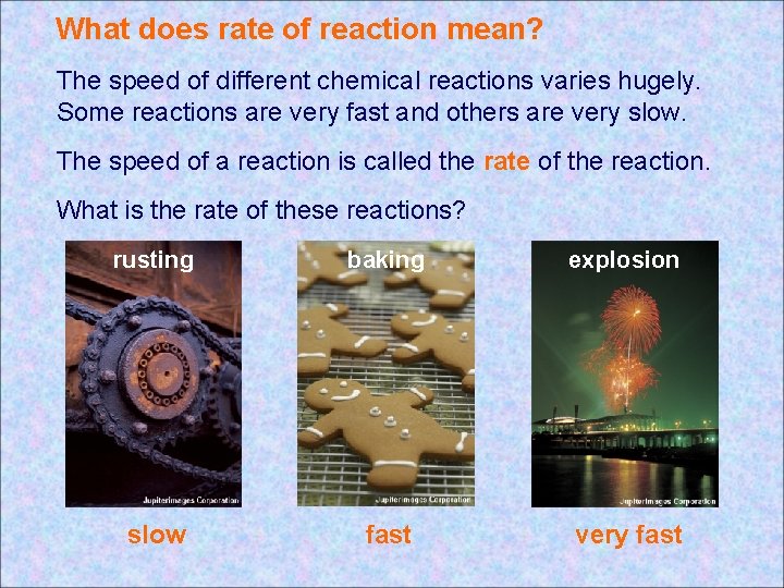 RATES OF REACTION What does rate of reaction