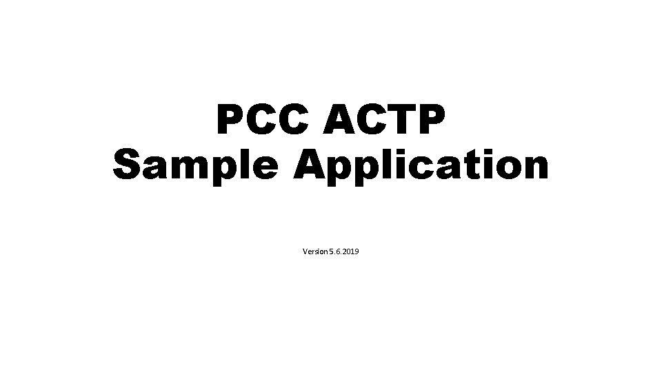 PCC ACTP Sample Application Version 5 6 2019