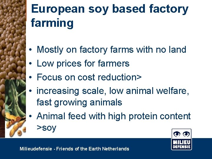 The Dutch Soy Coalition European soy based factory