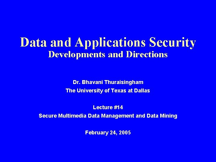 Data and Applications Security Developments and Directions Dr