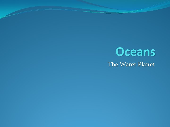 Oceans The Water Planet Intro to Oceans Unit