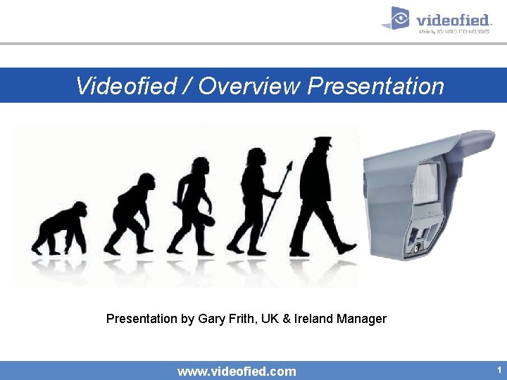 Videofied Overview Presentation by Gary Frith UK Ireland