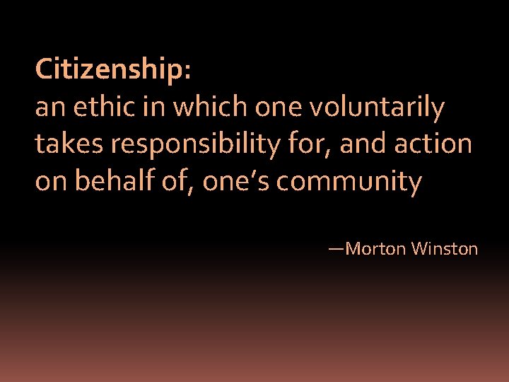 Citizenship an ethic in which one voluntarily takes
