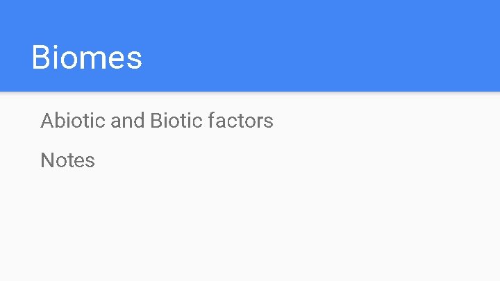 Biomes Abiotic and Biotic factors Notes Lesson Overview
