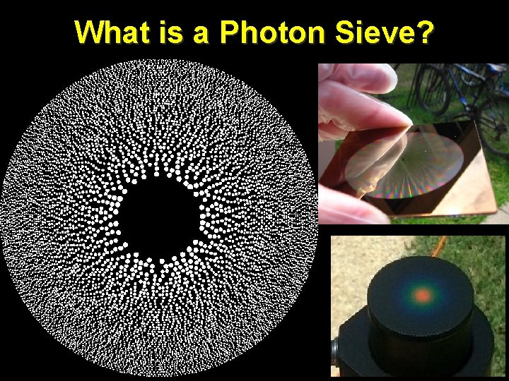 Photon Sieves for High Resolution Imaging Laura Dunlap