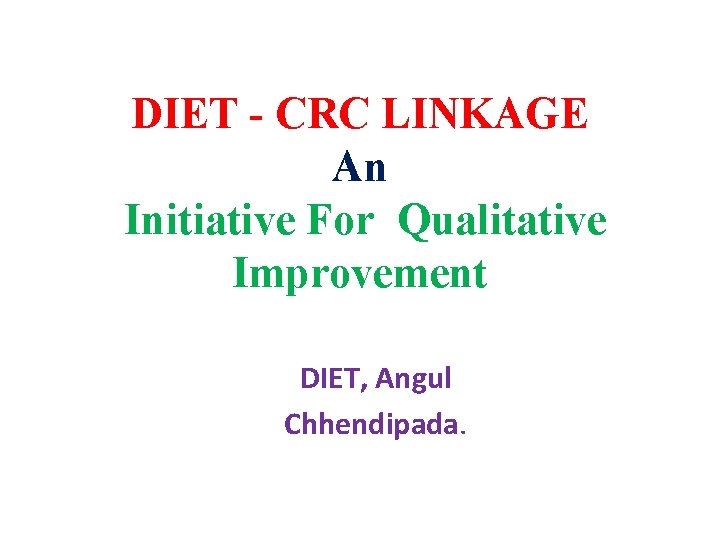 DIET CRC LINKAGE An Initiative For Qualitative Improvement