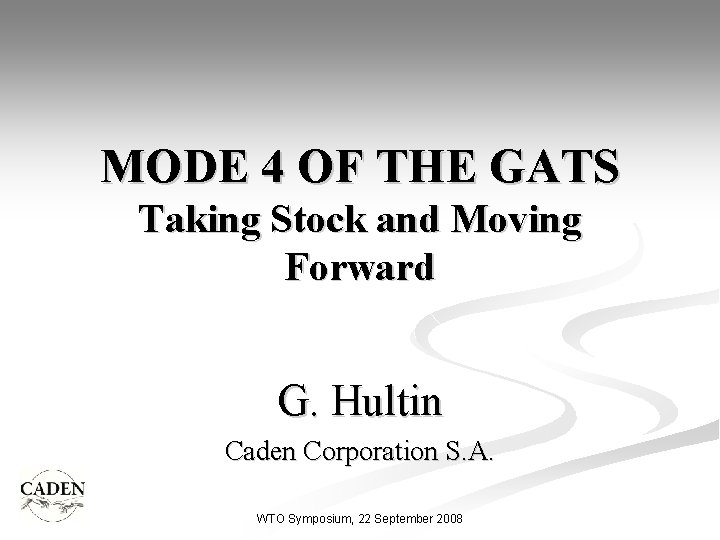 MODE 4 OF THE GATS Taking Stock and