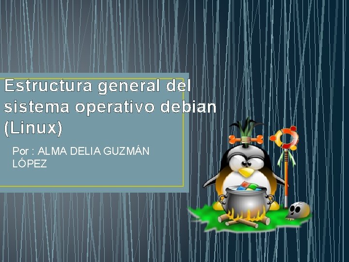 Estructura general del sistema operativo debian Linux Por