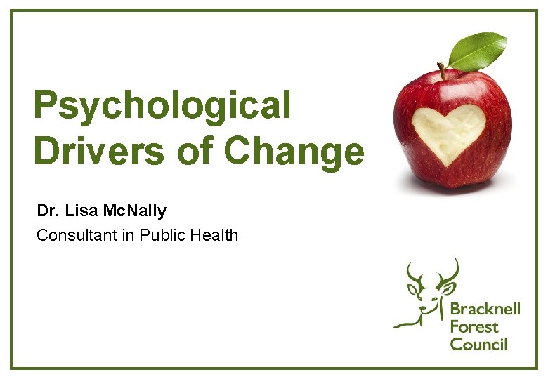 Psychological Drivers of Change Dr Lisa Mc Nally
