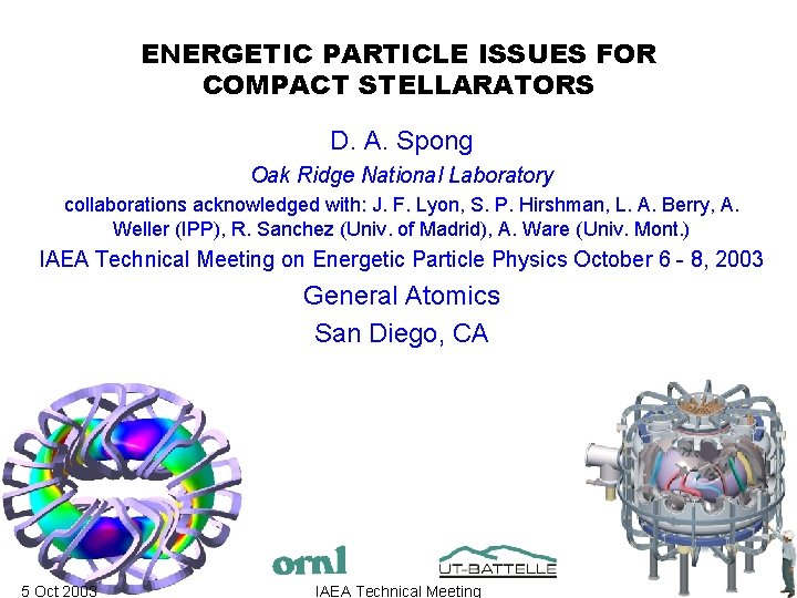 ENERGETIC PARTICLE ISSUES FOR COMPACT STELLARATORS D A