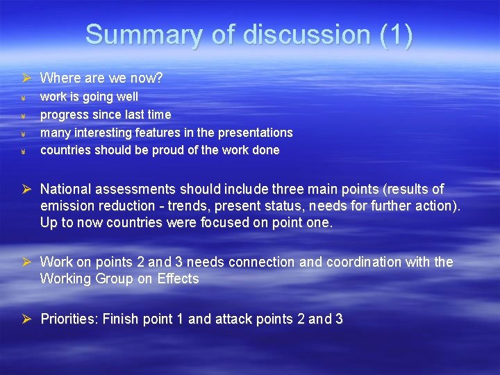 Summary of discussion 1 Where are we now