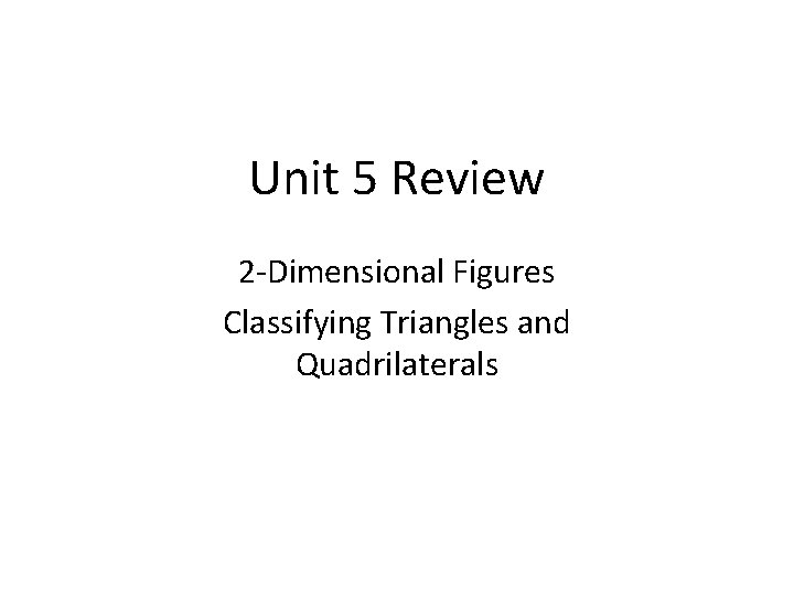 Unit 5 Review 2 Dimensional Figures Classifying Triangles
