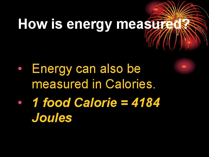 ENERGY Part One Basics and Definitions Energy is