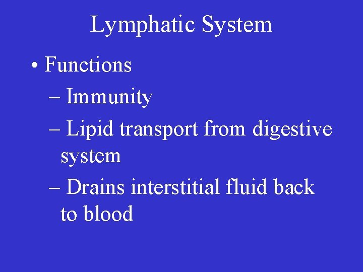 Lymphatic System Lymphatic System Functions Immunity Lipid transport