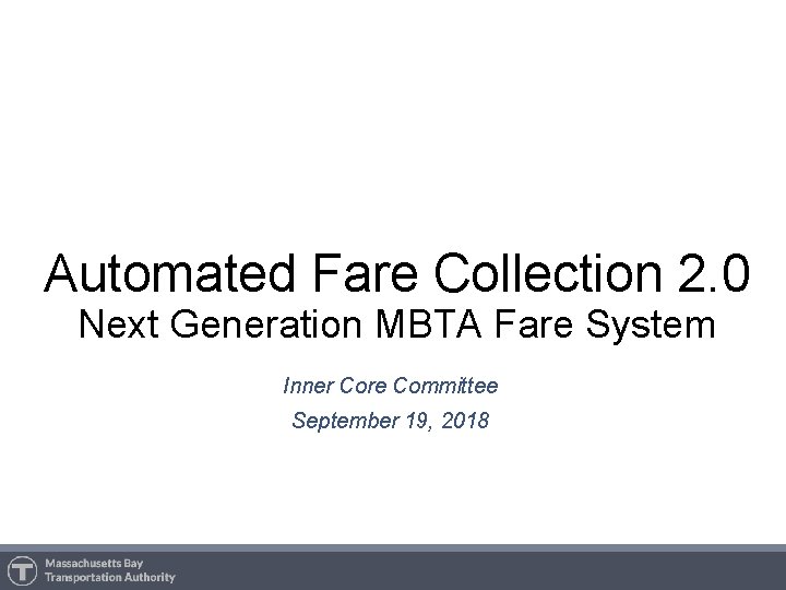 Automated Fare Collection 2 0 Next Generation MBTA