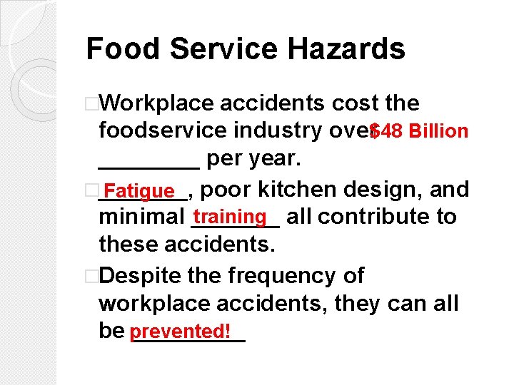 Bellwork Identify as many kitchen safety hazards as