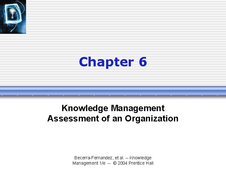 Chapter 6 Knowledge Management Assessment of an Organization