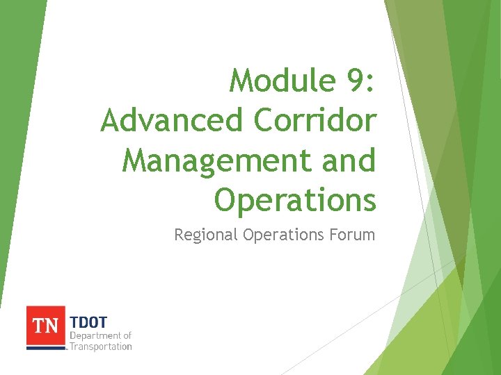 Module 9 Advanced Corridor Management and Operations Regional