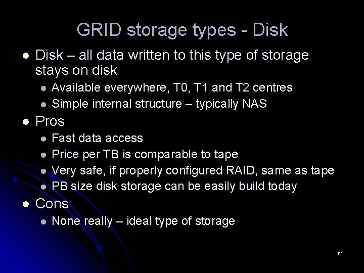 Grid storage types constraints and availability Latchezar Betev