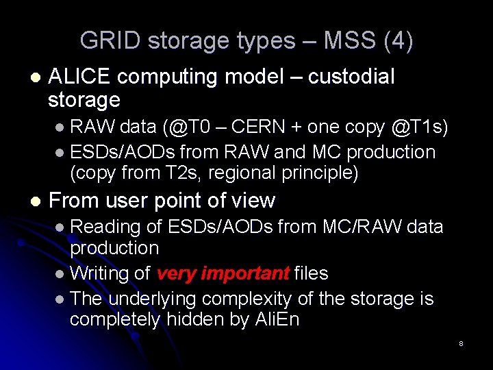 Grid storage types constraints and availability Latchezar Betev