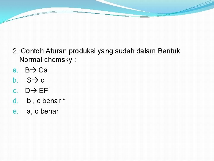 PERTEMUAN 11 BENTUK NORMAL CHOMSKY Pengertian Bentuk Normal