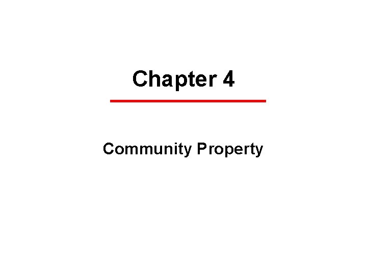 Chapter 4 Community Property Community Property 9 states