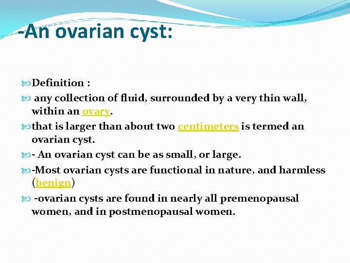 An ovarian cyst Definition any collection of fluid