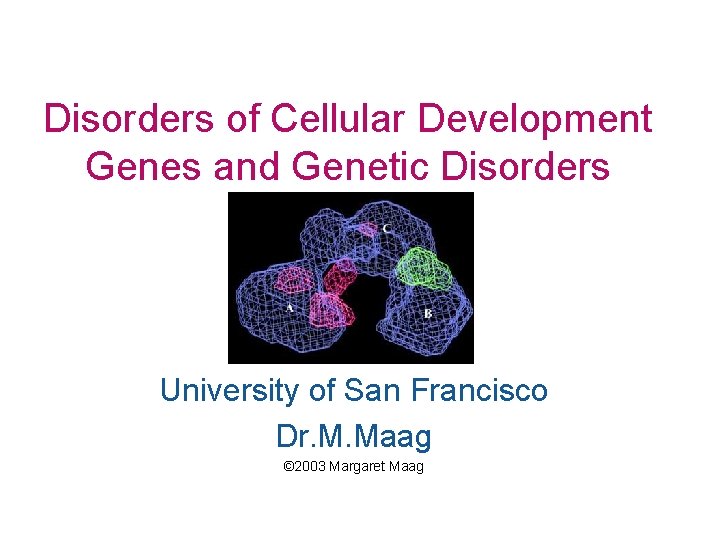Disorders of Cellular Development Genes and Genetic Disorders
